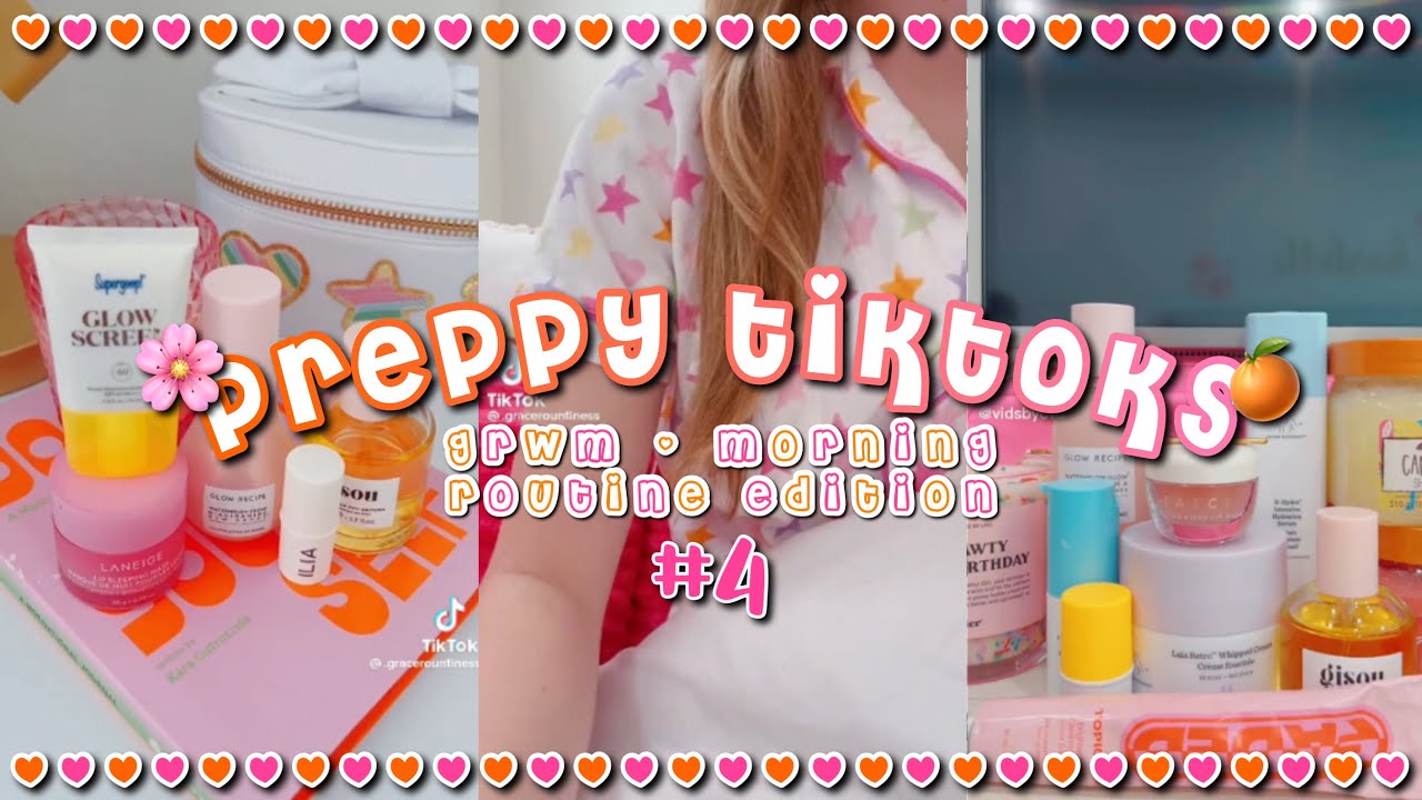 🌸🍊💞 | Preppy TikTok Compilation #4 *GRWM + Morning Routine Edition ...
