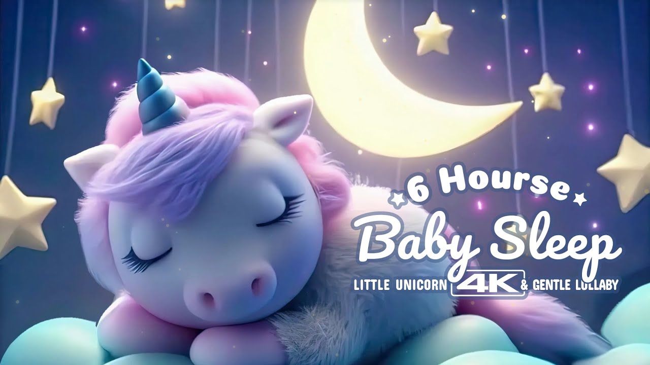 6 Hours of Baby Sleep Music with Cute Unicorn | Soft Lullabies for ...