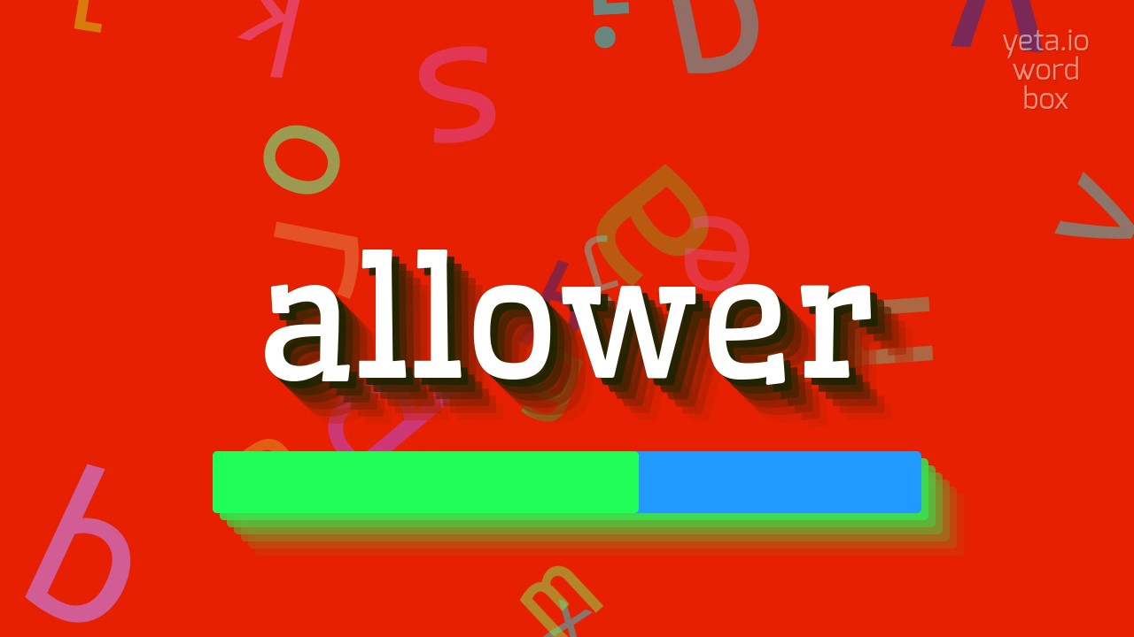 How to say "allower"! (High Quality Voices) - YouTube