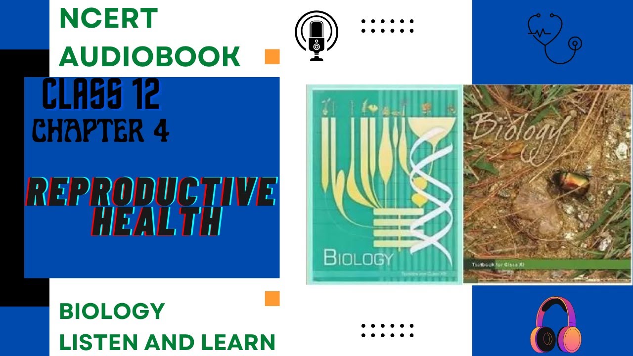 Chapter 4 REPRODUCTIVE HEALTH Class 12 Biology NCERT Audio Book Reading ...