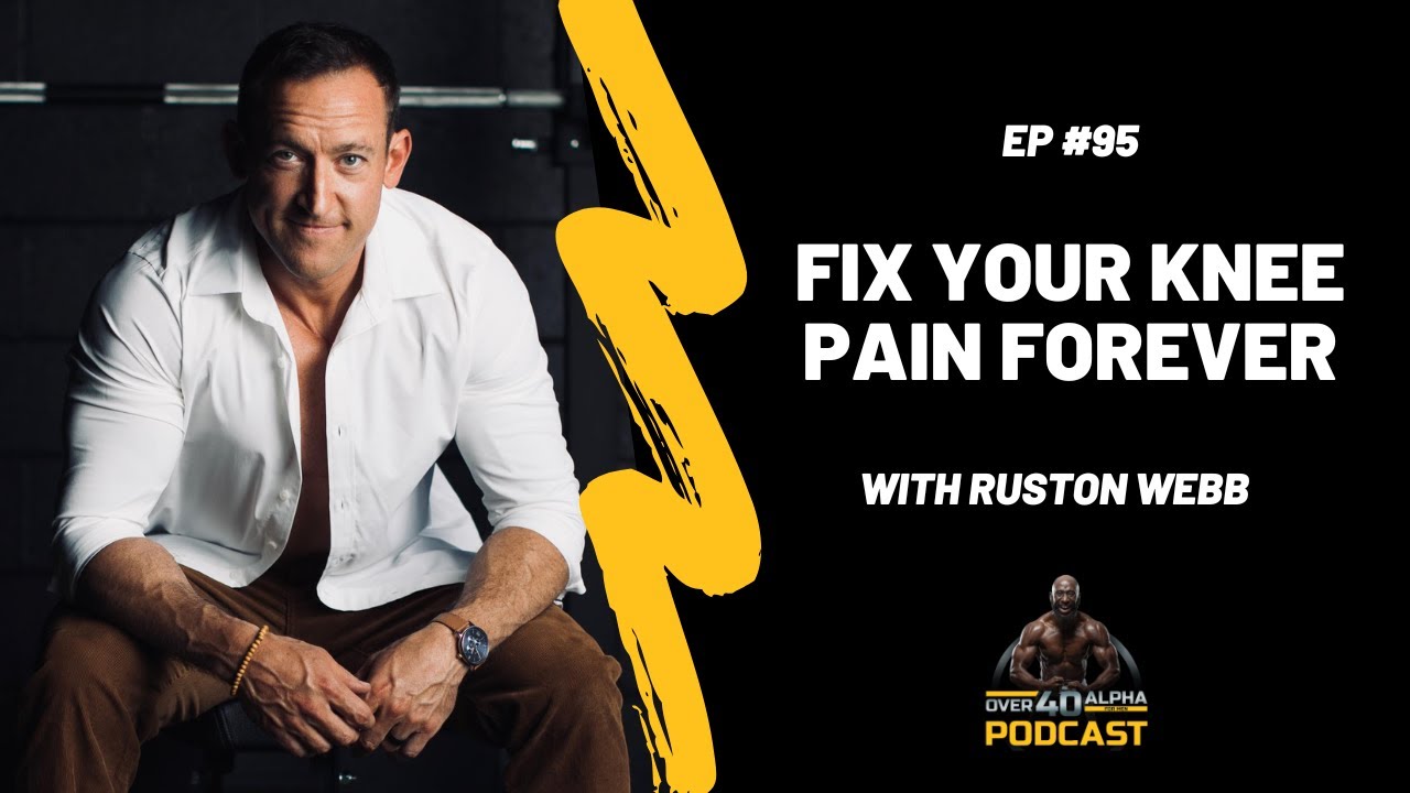Episode 95 - Fix Your Knee Pain Forever with Ruston Webb - YouTube