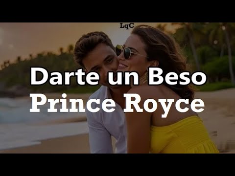 Darte Un Beso (Letra) Prince Royce / Yo solo quiero darte un beso, y ...
