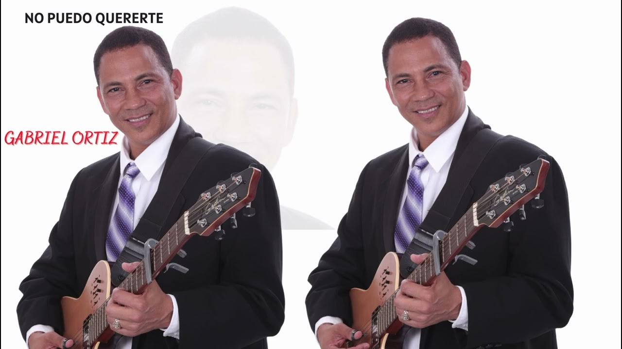 GABRIEL ORTIZ NO PUEDO QUERERTE - YouTube