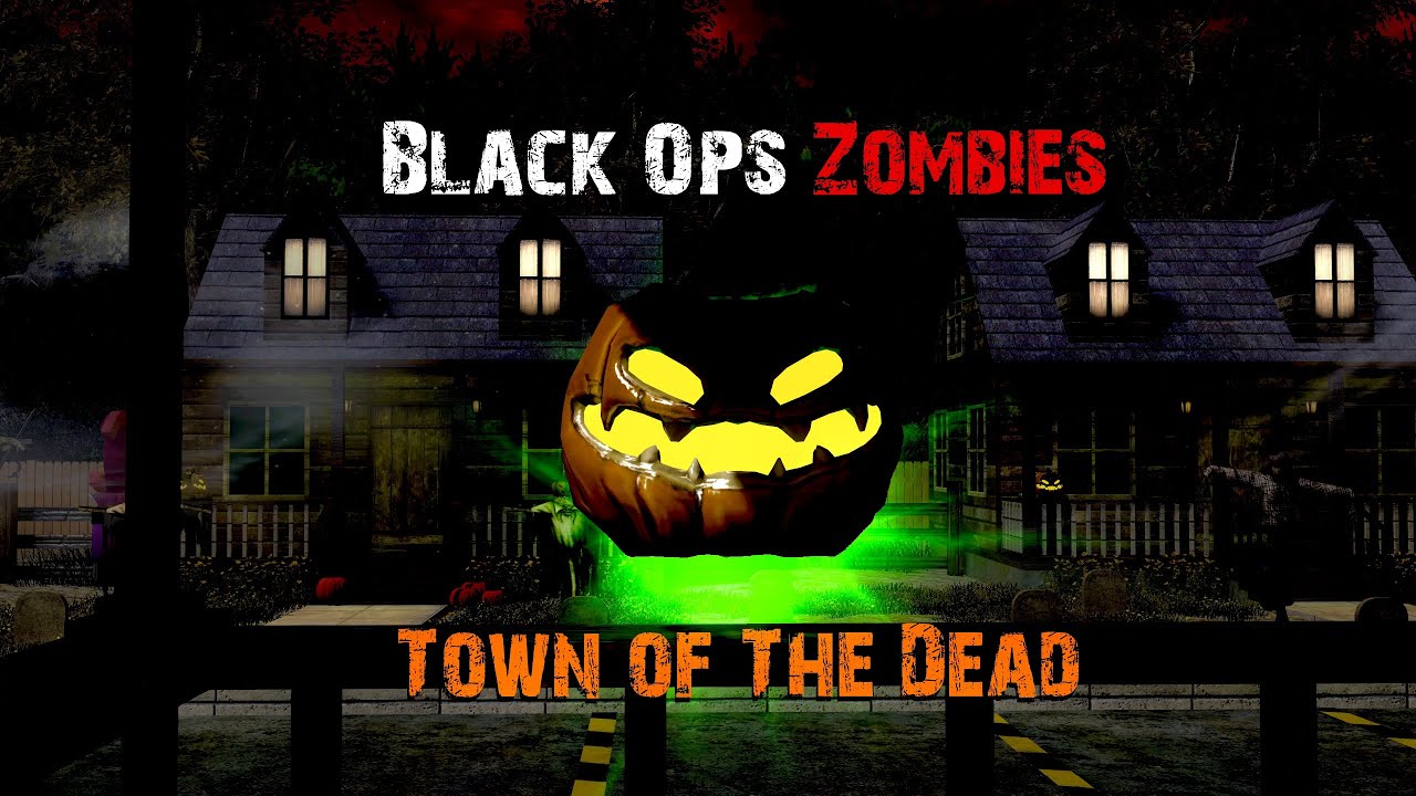 Black Ops Custom Zombies: Halloween Town Remake! Town of the Dead ...