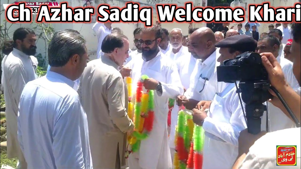 Ch Azhar Sadiq big entry in Khari | Warms wellcome | Ch Azhar Sadiq ...