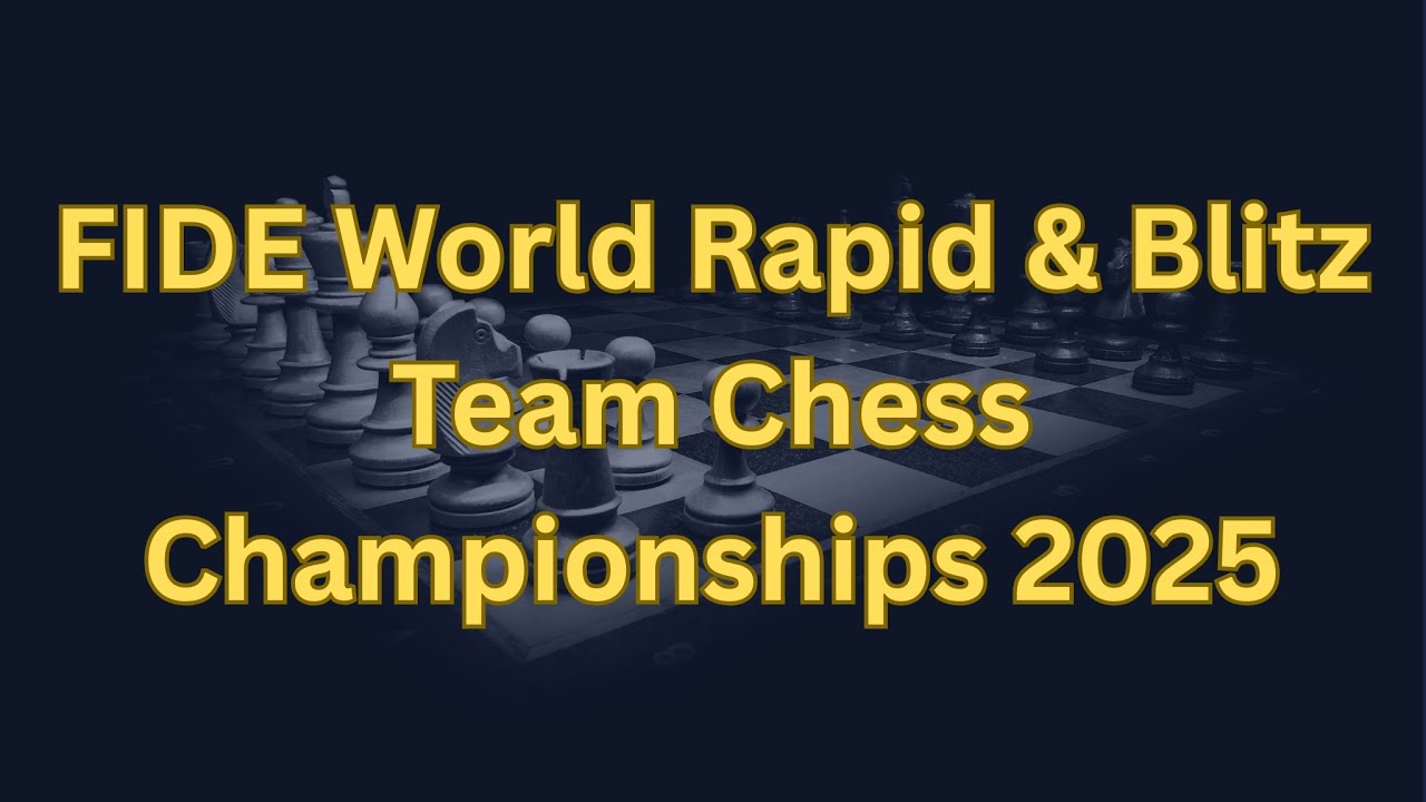 FIDE World Rapid & Blitz Team Chess Championships 2025 - YouTube
