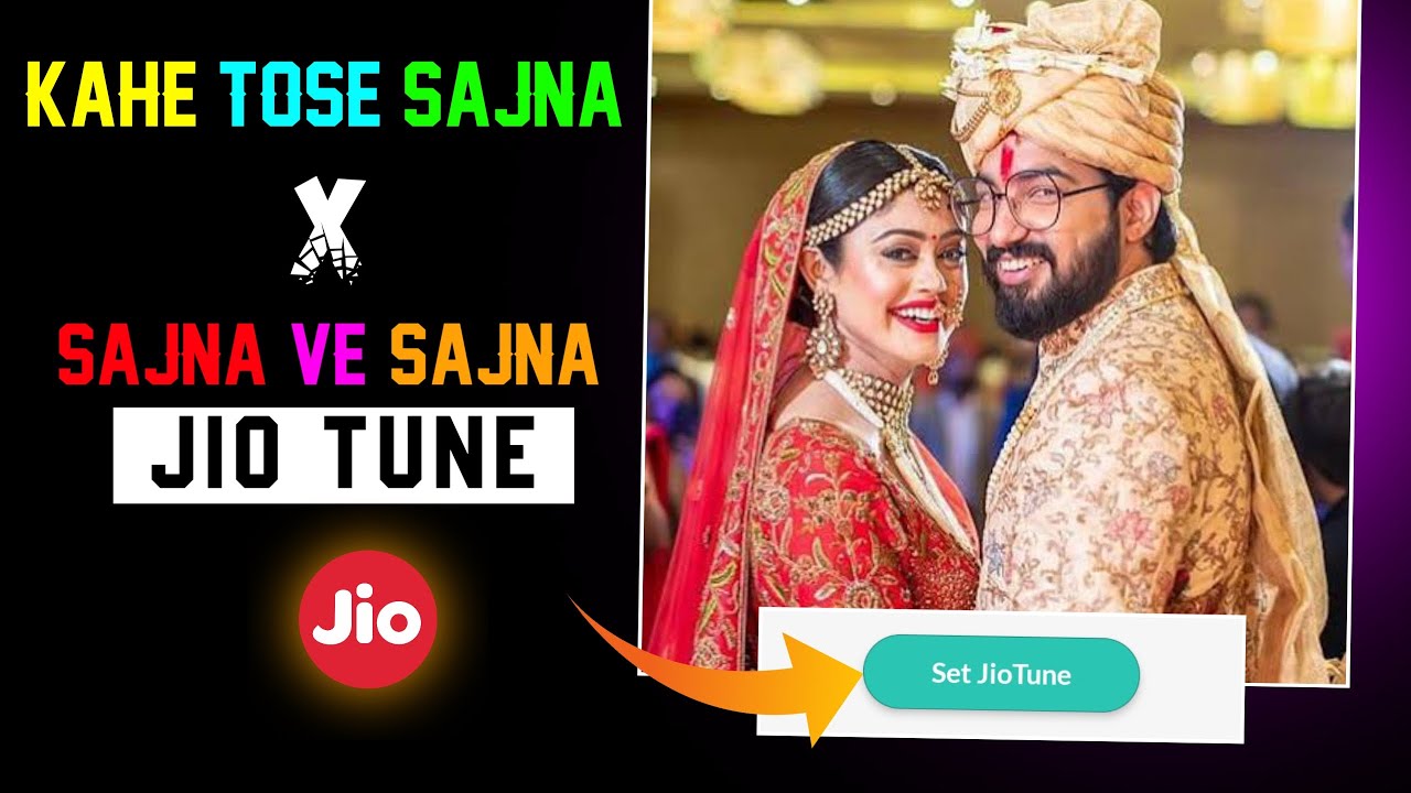 Kahe Tose Sajna X Sajna Be Sajna Jio Tune | Instagram Trending Song Jio ...
