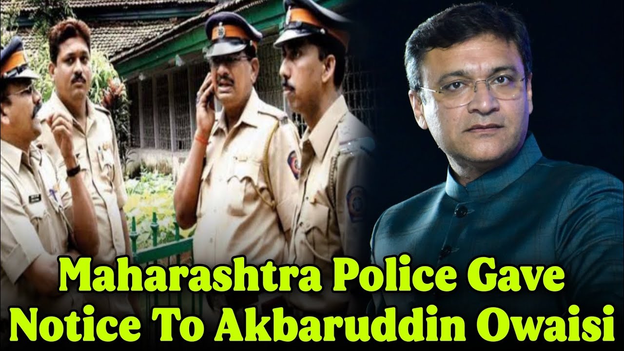 Breaking: Maharashtra Police Ki Janib Se Akbaruddin Owaisi Ko Notice ...