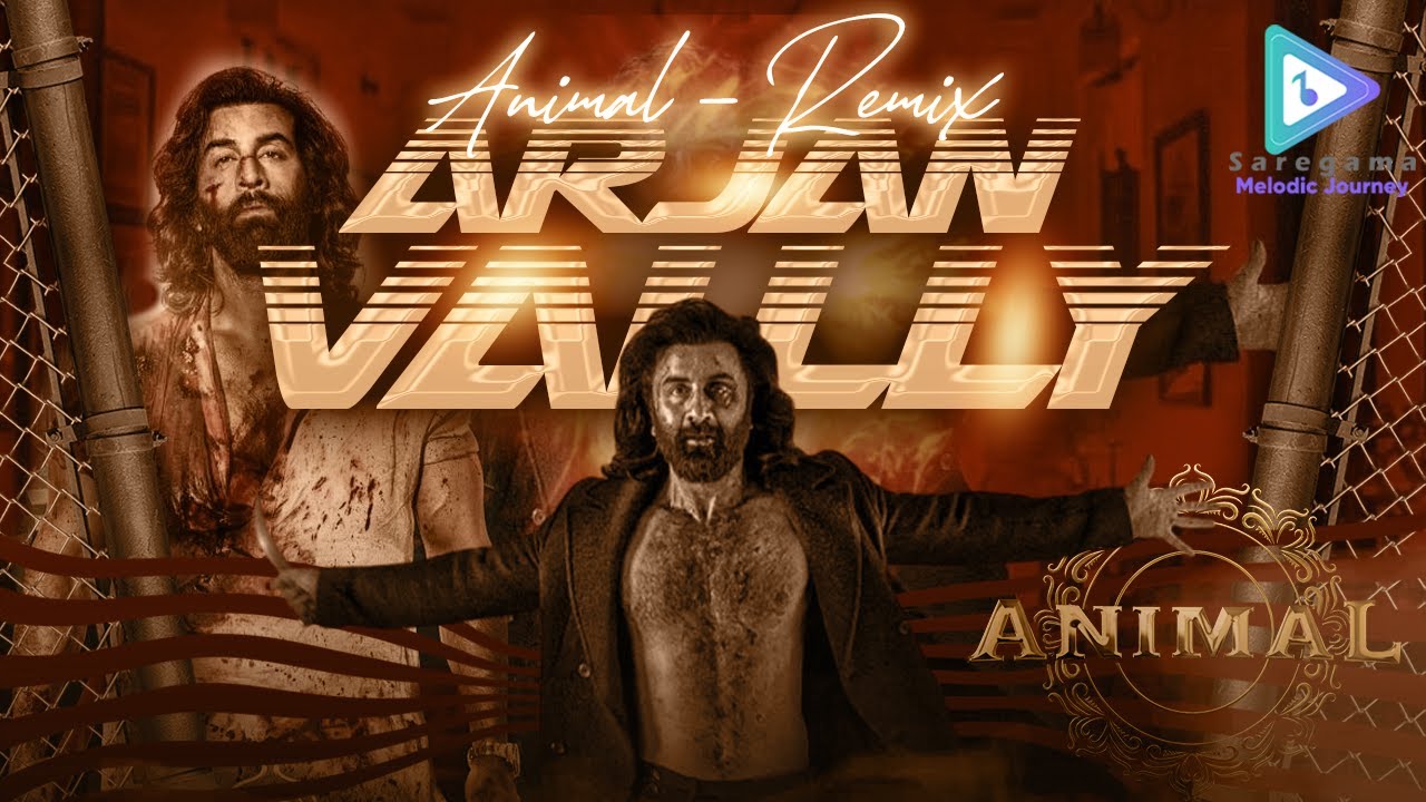 Arjan Vaily Remix | Animal Movie Song | Sandeep Vanga | Bhupinder B ...