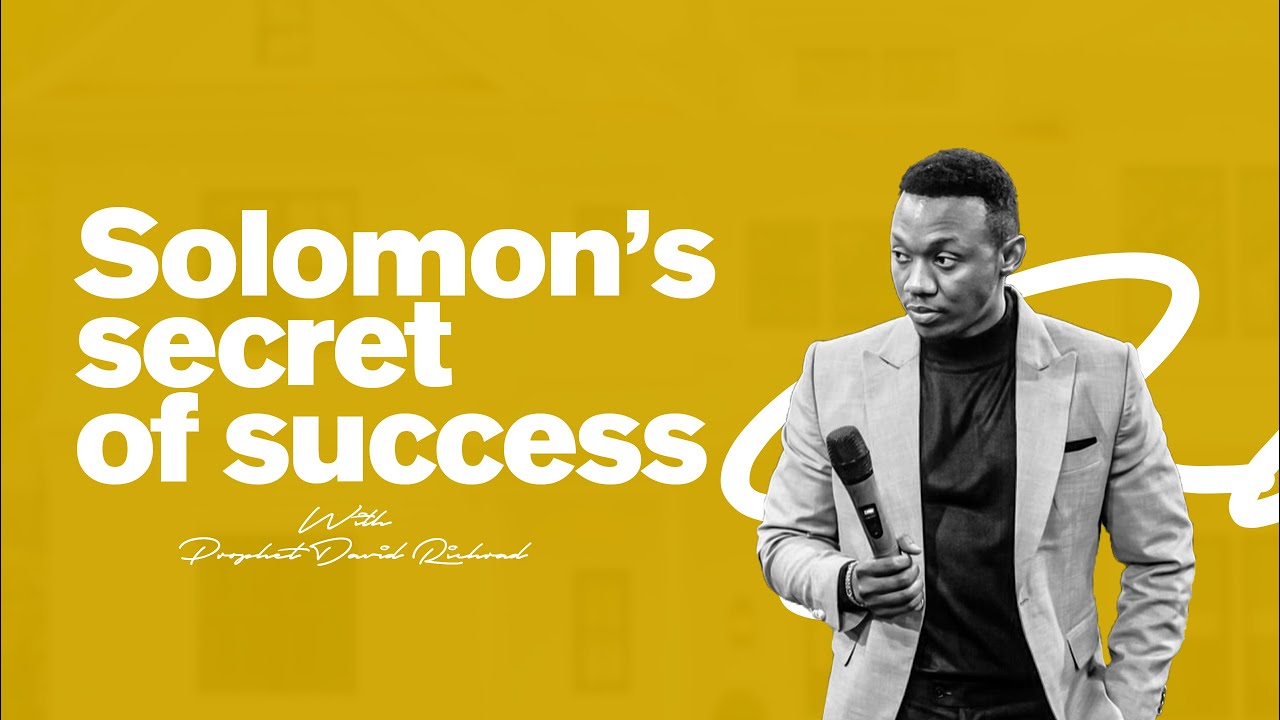 Solomon’s Secret of Success | Prophet David Richard - YouTube