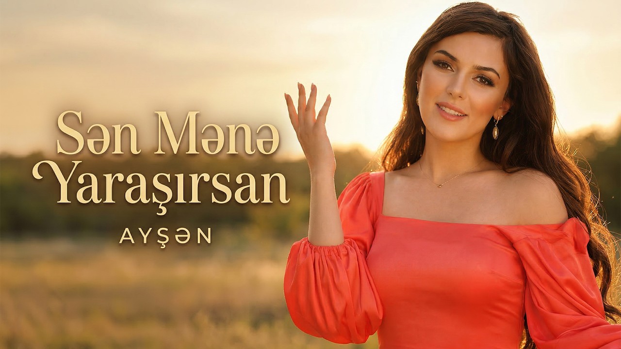 Ayşen - Sen Mene Yaraşırsan (Official Video ) - YouTube