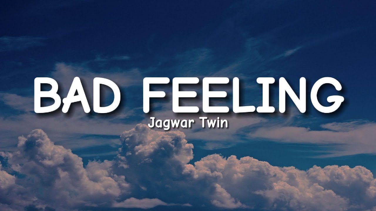 Jagwar Twin - Bad Feeling (Lyrics) - YouTube