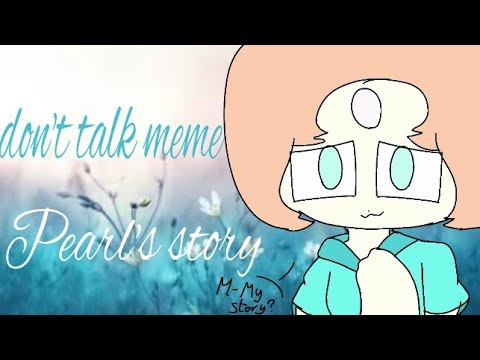 don't talk [meme] [su] [Pearl's story (?)] [description i guess ...