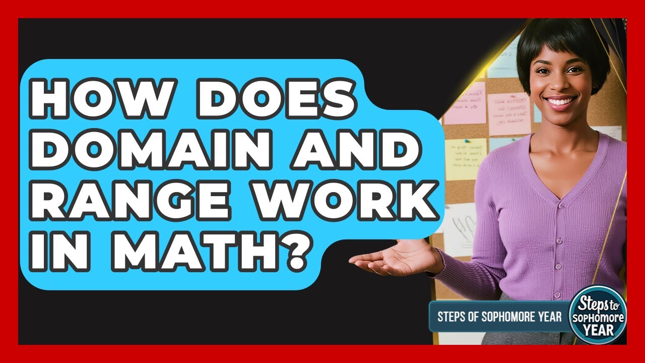 How Does Domain And Range Work In Math? - Steps to Sophomore Year - YouTube