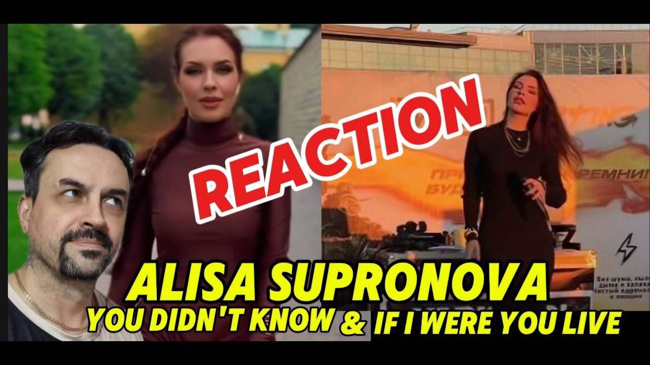 ALISA SUPRONOVA -YOU DONT KNOW AND IF I WERE YOU REACTION - YouTube