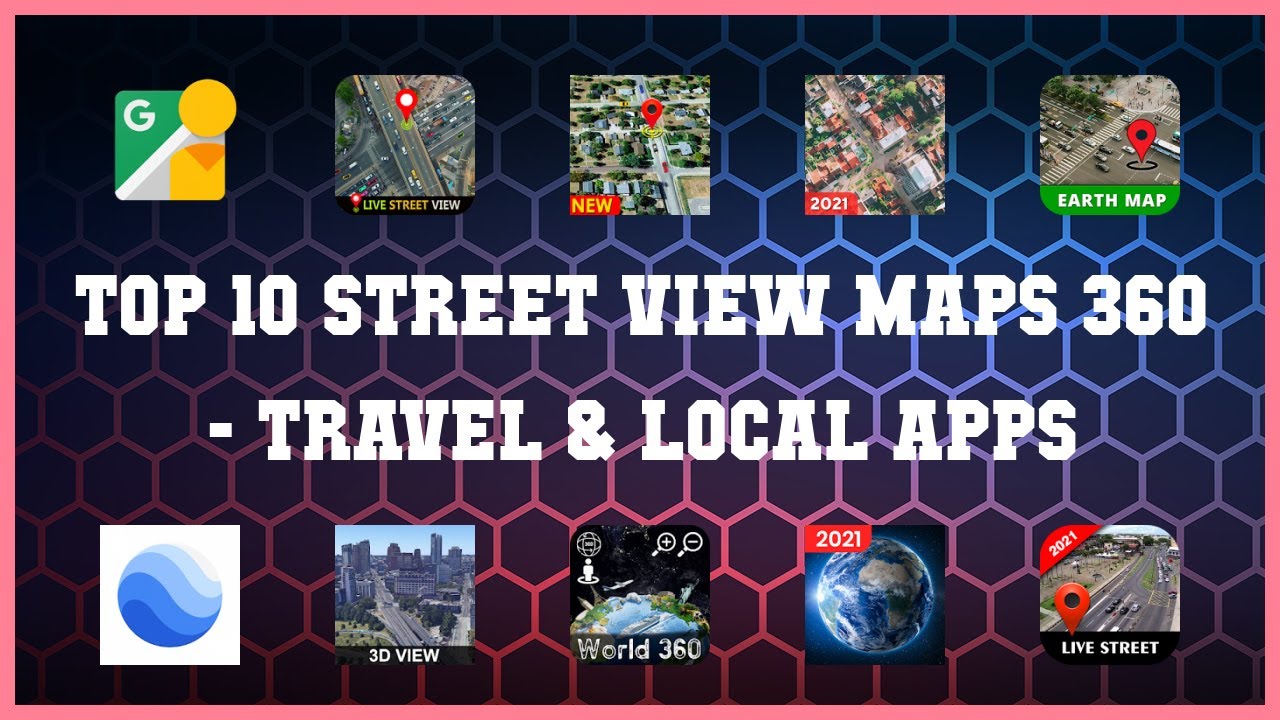 Top 10 Street View Maps 360 Android Apps - YouTube