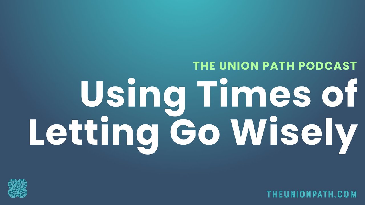 Using Times of Letting Go Wisely | Cultivating Growth Through ...