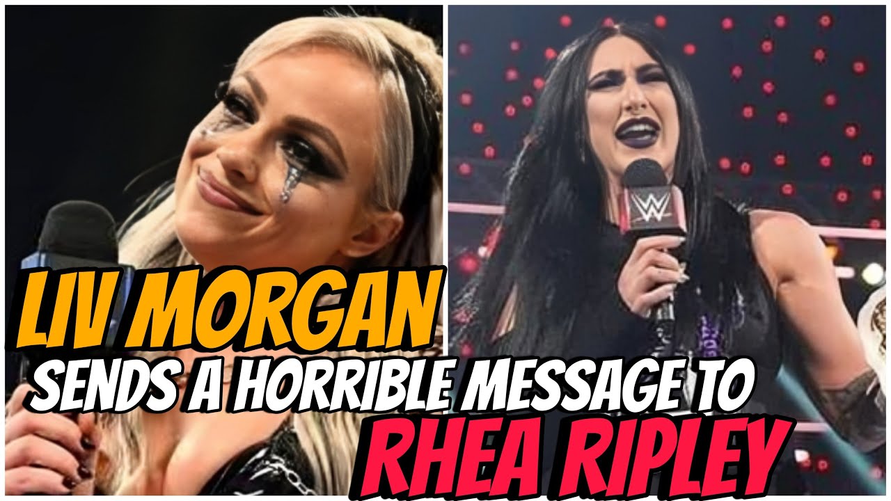 Shocking! Liv Morgan's Message to Rhea Ripley After Forcing Her to ...