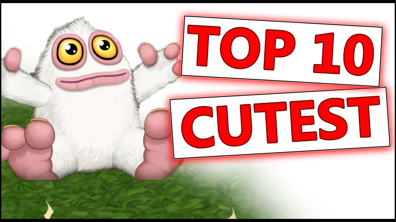 Top 10 Cutest Monster in My Singing Monsters: Dawn of Fire - YouTube