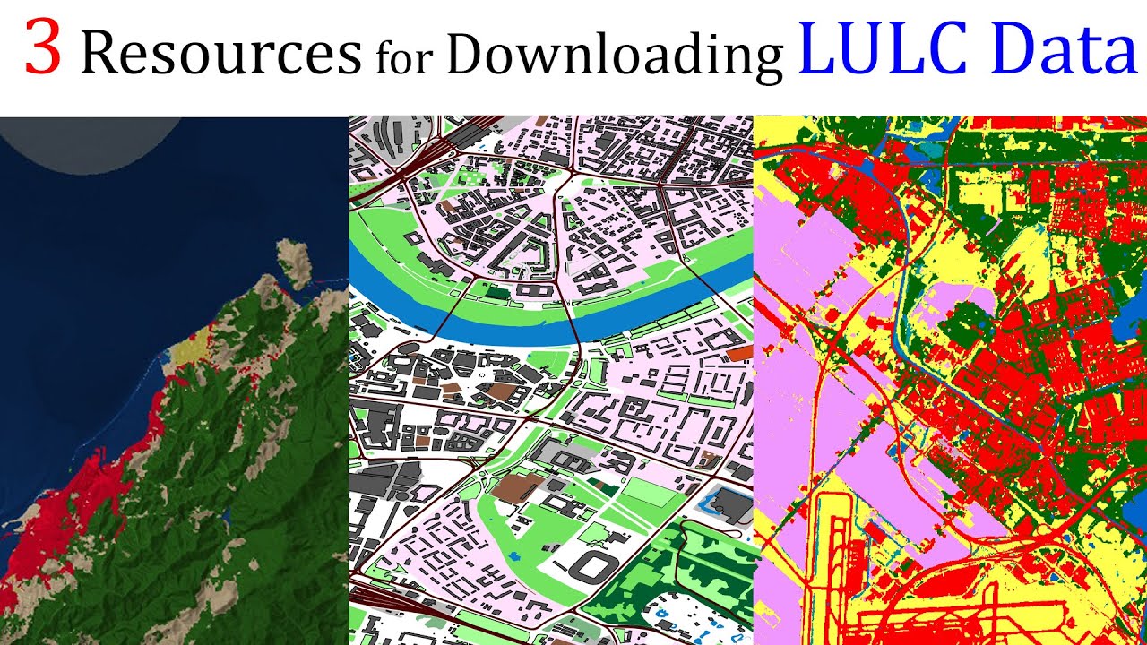 3 Resources for Downloading Land Use & Land Cover (LULC) Data for Free ...