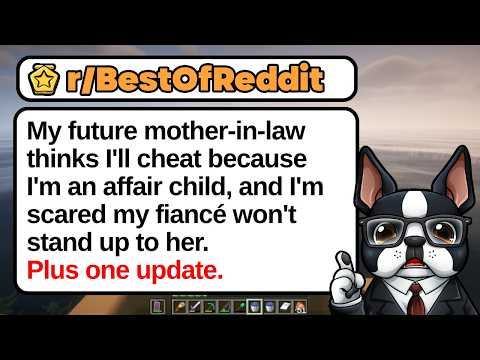 My Future Mother-in-Law Thinks I’ll Cheat Because I’m an Affair Child, and I’m Scared My | r/BestOf