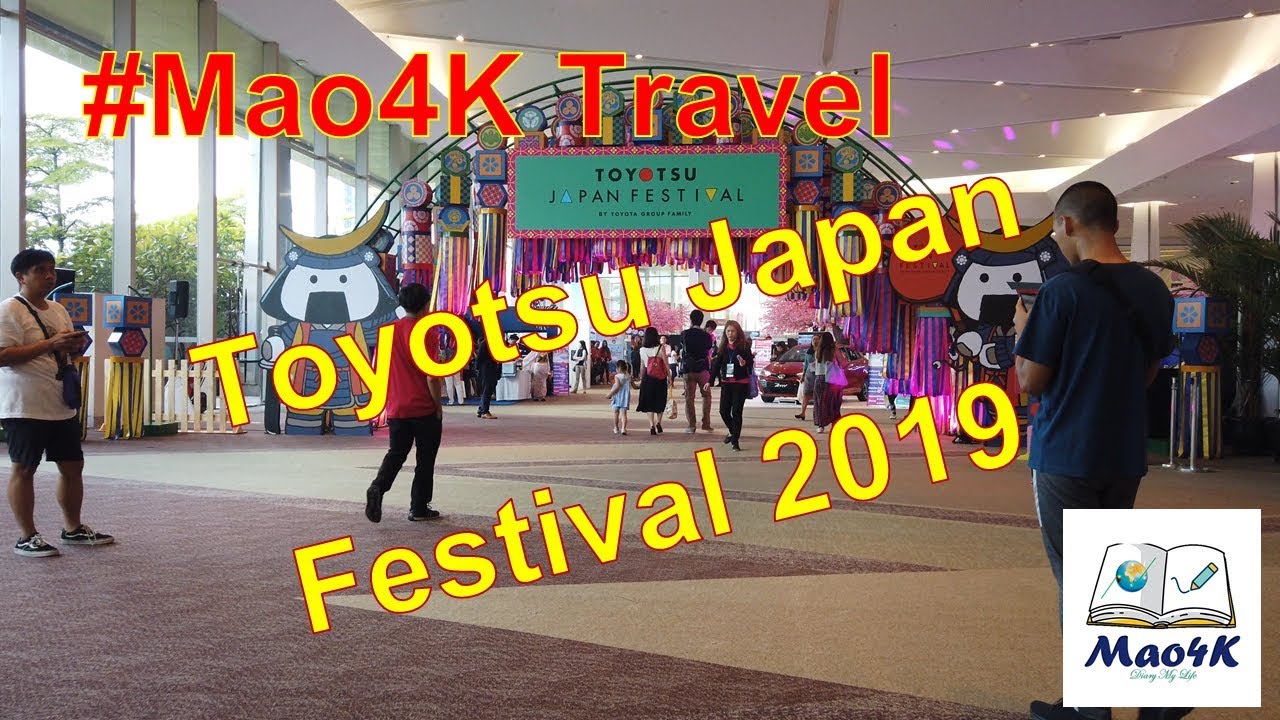 Toyotsu Japan Festival 2019 - Mao4K Travel - YouTube