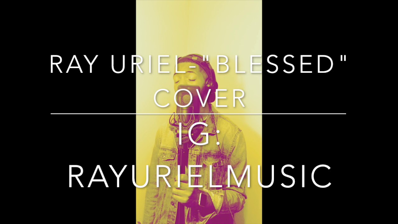 Ray Uriel-"Blessed" (Daniel Caesar) Cover - YouTube