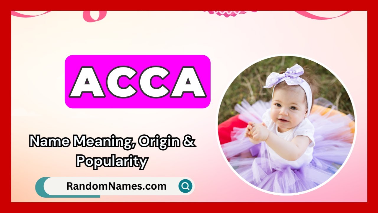 Acca - Baby Girl Name Meaning, Origin & Popularity - RandomNames.com ...