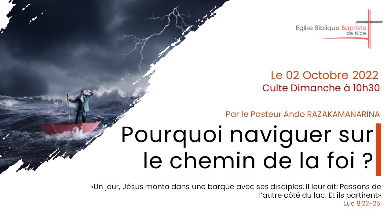EBBN : Culte du 02 Octobre 2022 - Luc 8:22-25 : "Pourquoi naviguer sur ...