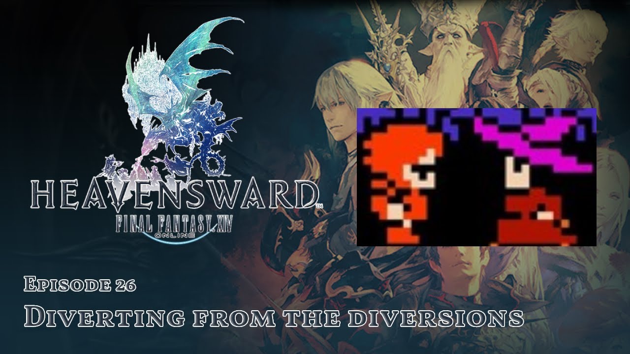 Final Fantasy XIV: Heavensward | 26 - Diverting from the diversions ...