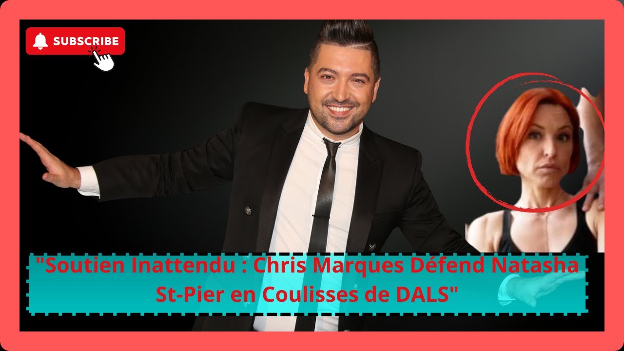 Soutien Inattendu Chris Marques Défend Natasha St Pier En Coulisses De Dals Youtube