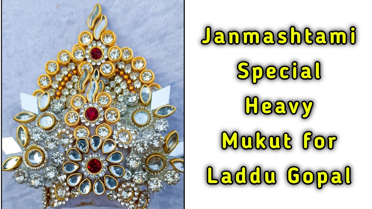 Janmashtami Special Heavy Designer Mukut for Laddu Gopal || thakur ji ...