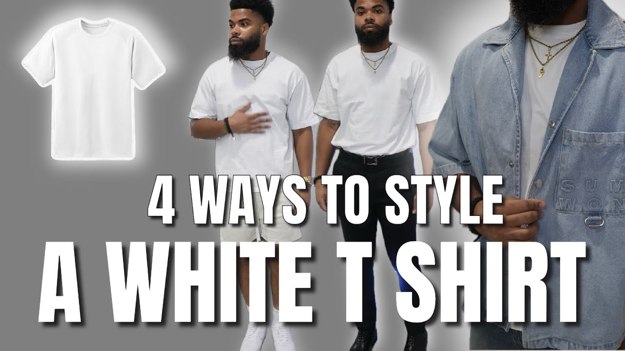 4 WAYS TO STYLE A WHITE T-SHIRT - YouTube
