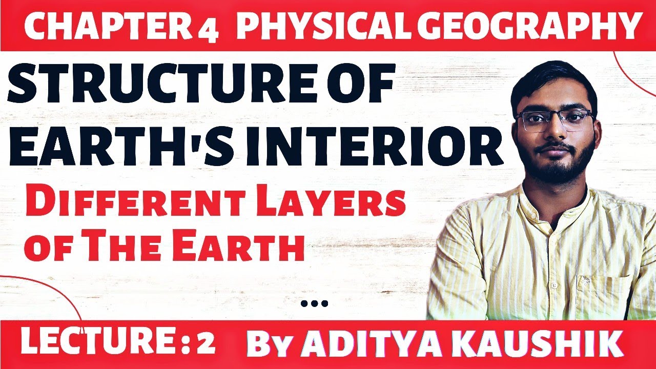 L2 : STRUCTURE OF EARTH'S INTERIOR | PHYSICAL GEOGRAPHY - YouTube