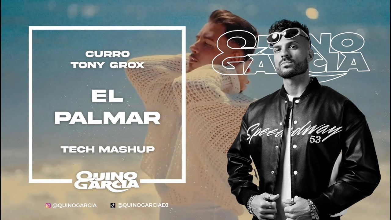 CURRO, Tony Grox - El Palmar (Quino Garcia Tech Mashup) - YouTube Music