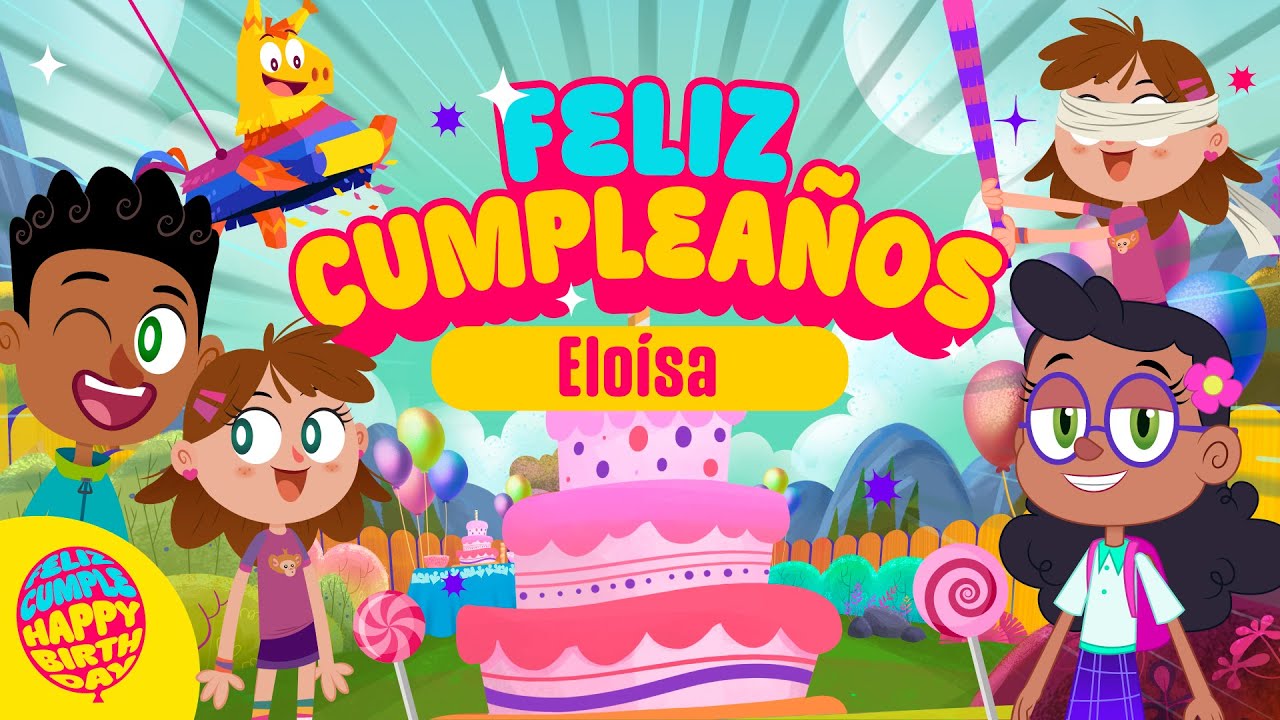 Feliz Cumpleaños Eloísa - YouTube