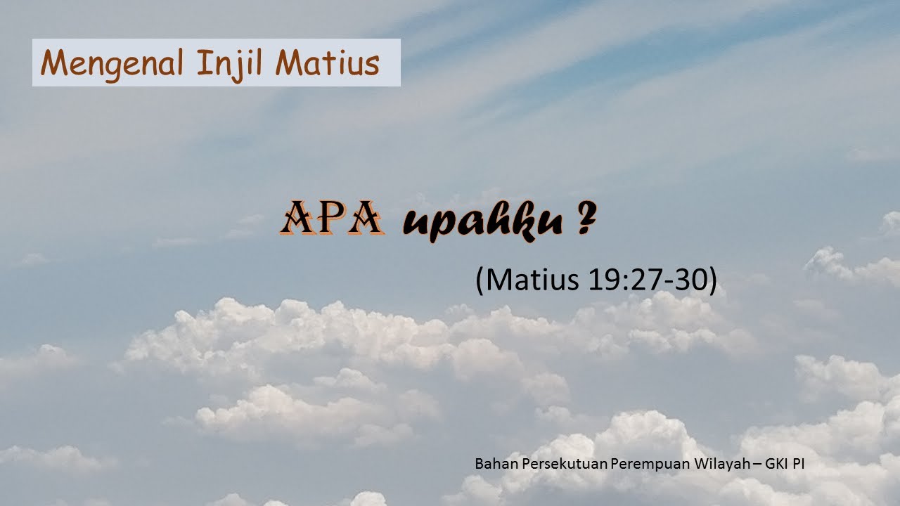 [BELAJAR] APA UPAHKU ? - MATIUS 19:27-30 - YouTube