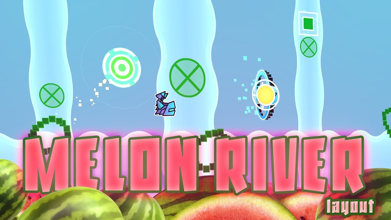 "Melon River" - Extreme Demon Layout | Geometry Dash 2.2 - YouTube