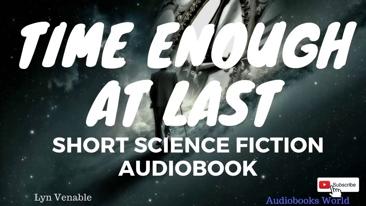 Science fiction short story audiobook - Time Enough at Last - YouTube