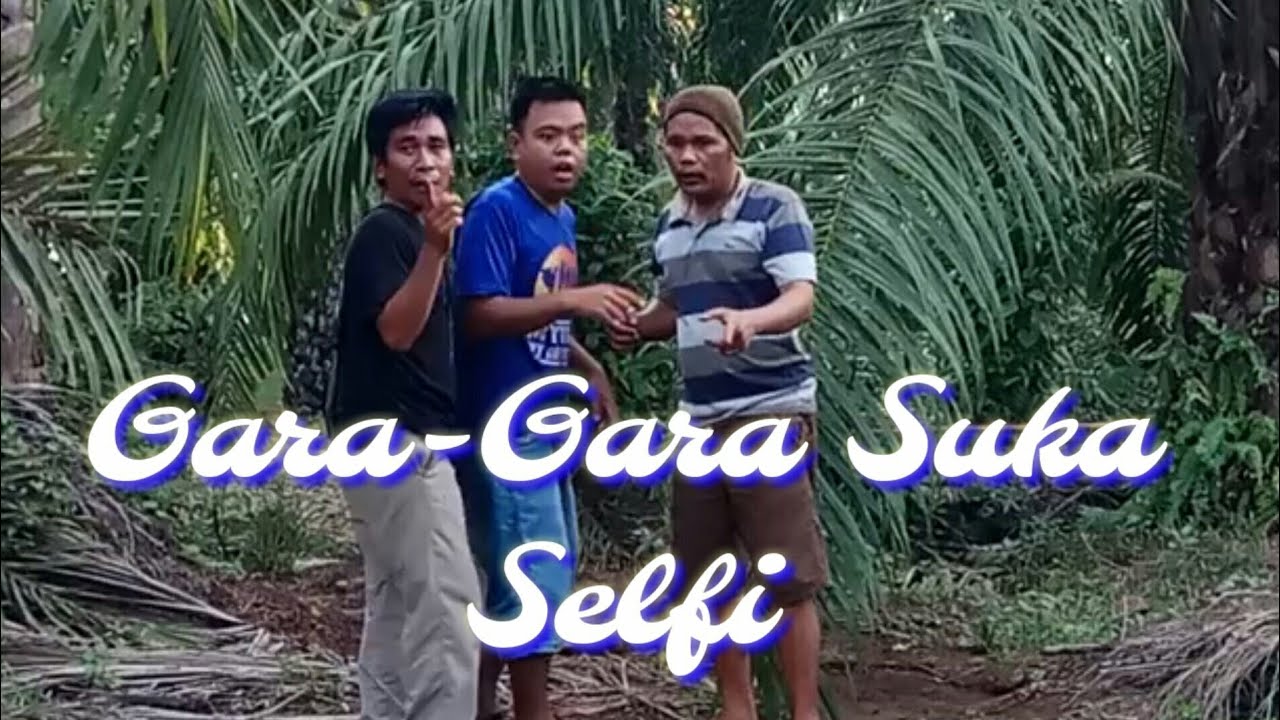 GARA GARA SUKA SELFI || KOMEDI LUCU Film Pendek. - YouTube