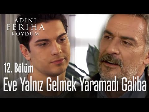 Eve yalnız gelmek yaramadı galiba - Adını Feriha Koydum 12. Bölüm