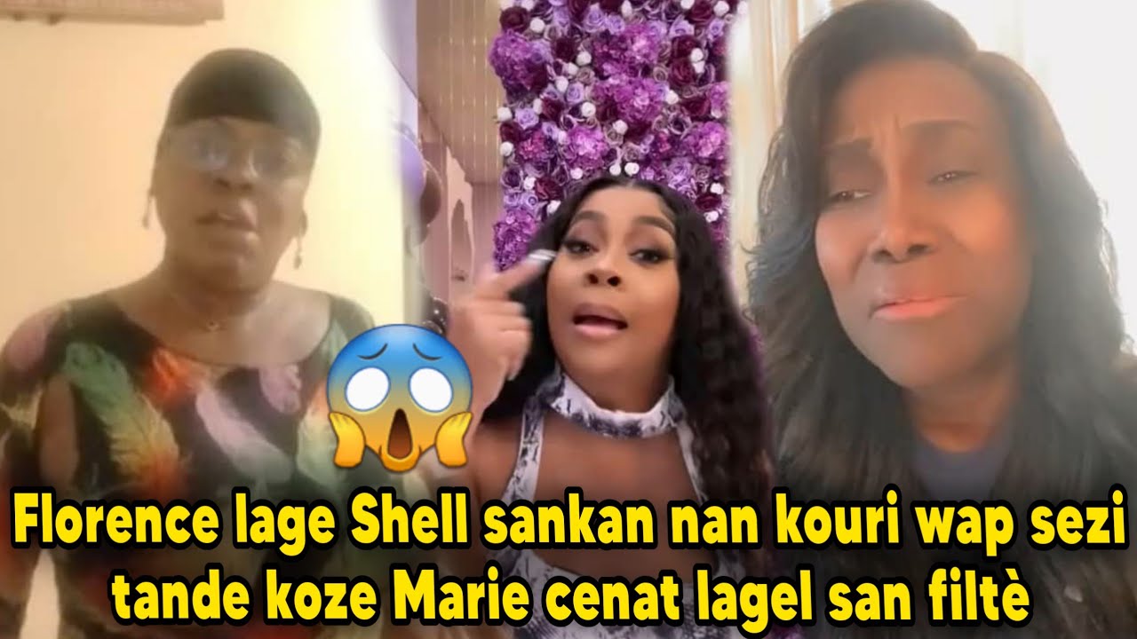 Florence lage Shell sankan nan kouri wap sezi tande koze Marie cenat lagel san filtè - YouTube