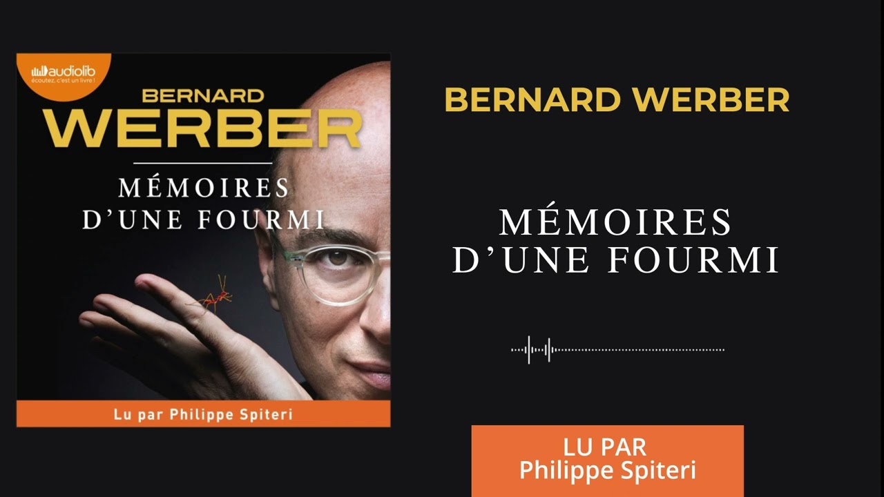 "Mémoires d'une fourmi" de Bernard Werber lu par Philippe Spiteri l ...
