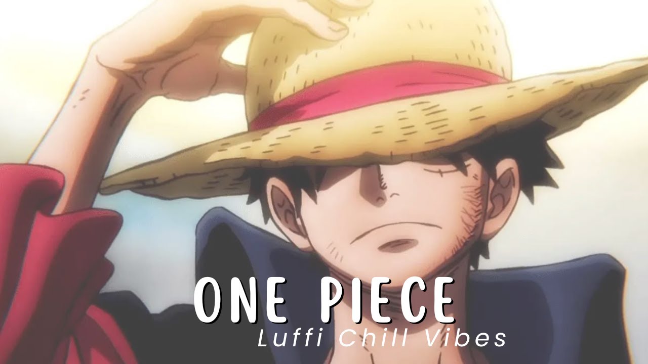 One Piece 🏴‍☠️ Luffy Chill Vibes - YouTube
