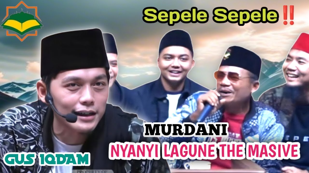 GUS IQDAM KEDATANGAN MURDANI BIKIN JAMAAH TERHIBUR - YouTube