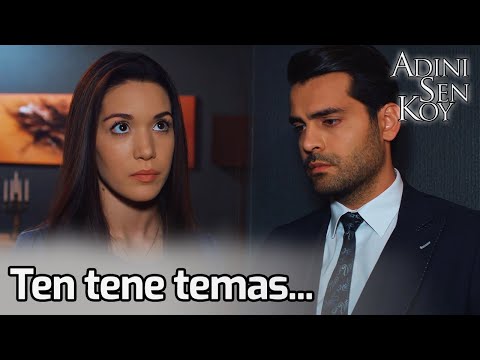 Ten tene Temas... - Adını Sen Koy 243. Bölüm
