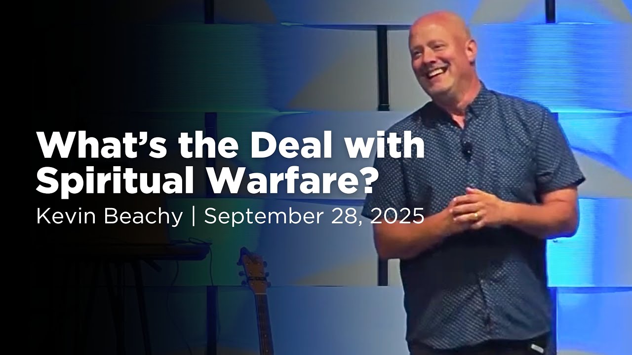 What's the Deal with Spiritual Warfare? - Kevin Beachy | Guest Speaker ...