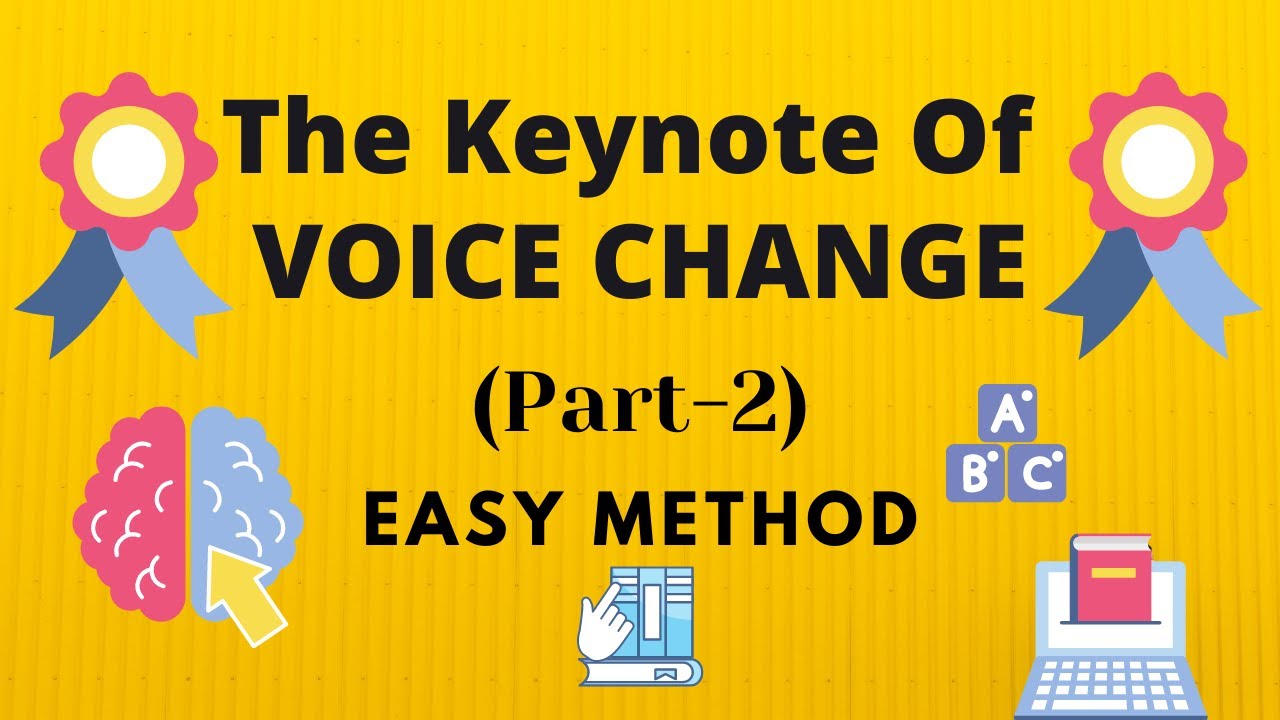 VOICE CHANGE || (Part-2) || The Keynote Of "VOICE CHANGE" || Making ...
