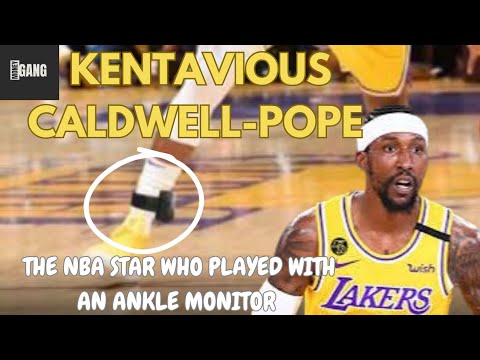 kentavious caldwell-pope, the NBA star who played with an ankle monitor ...