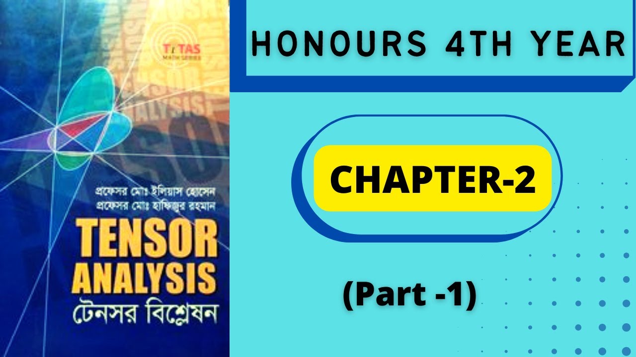 4. TENSOR ANALYSIS | টেনসর বিশ্লেষণ | CHAPTER-2 |Honours 4th Year ...
